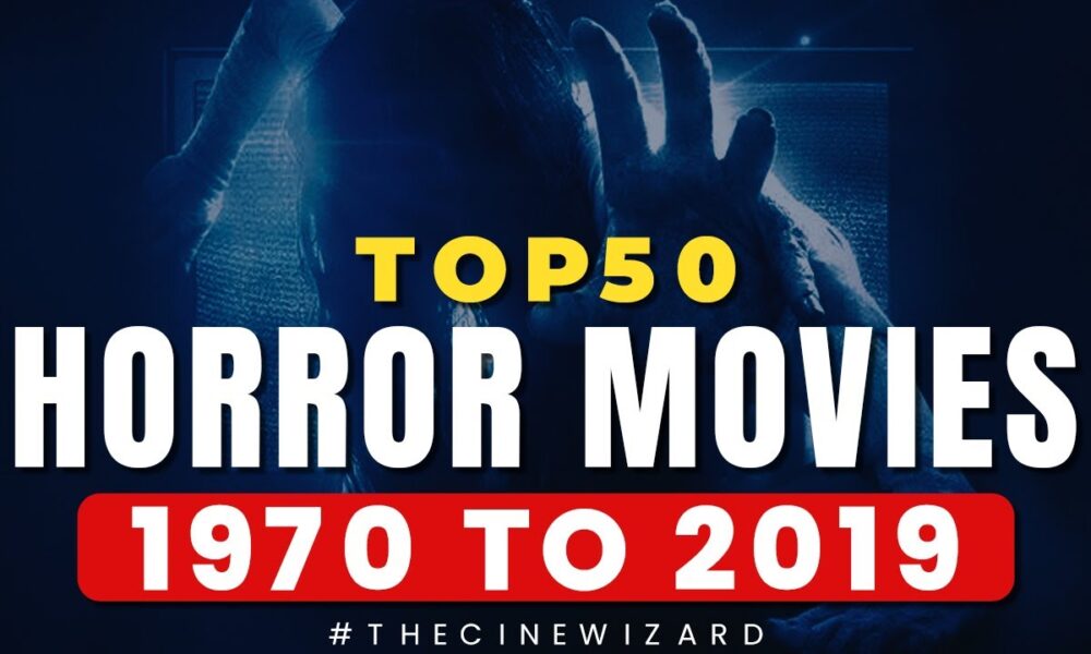 Top 50 Horror Movies: From 1970 To 2020 ( The Cine Wizard ...