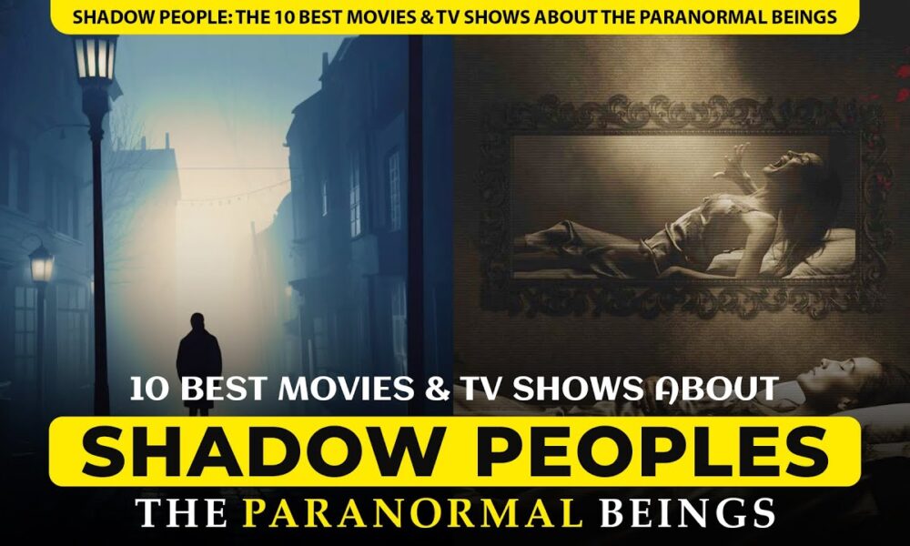 Shadow People: The 10 Best Movies & TV Shows About the Paranormal ...