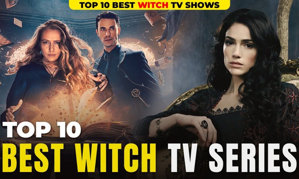 10 Best Witch TV Shows That Will Cast a Spell on You! – thecinewizard.com